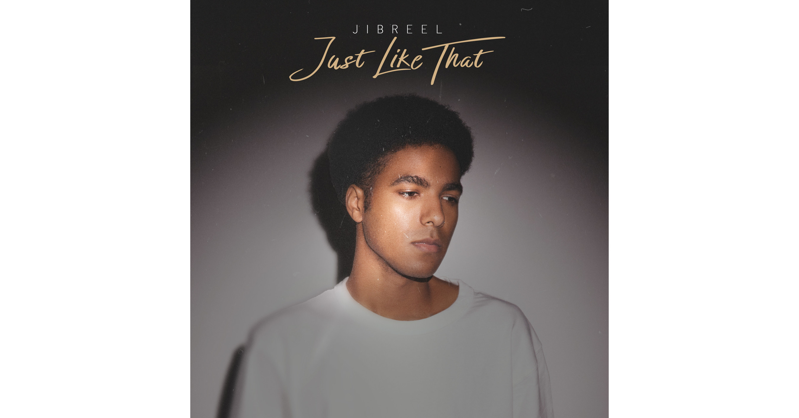 Actor & Singer Jibreel Releases Debut Track Just Like That -- A Soul ...