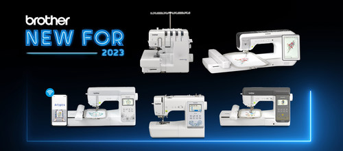 Brother International Corporation Announces New for 2023 Sewing and ...