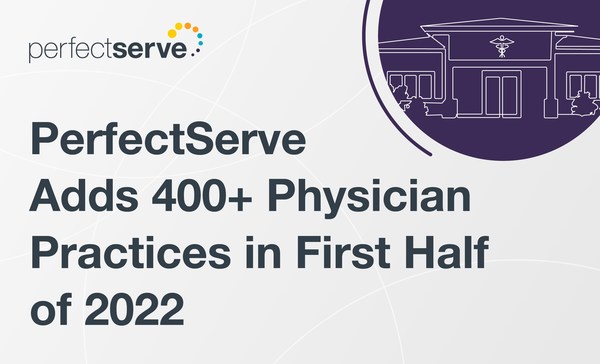 PerfectServe Adds More Than 400 Physician Practices Across 37 States in ...