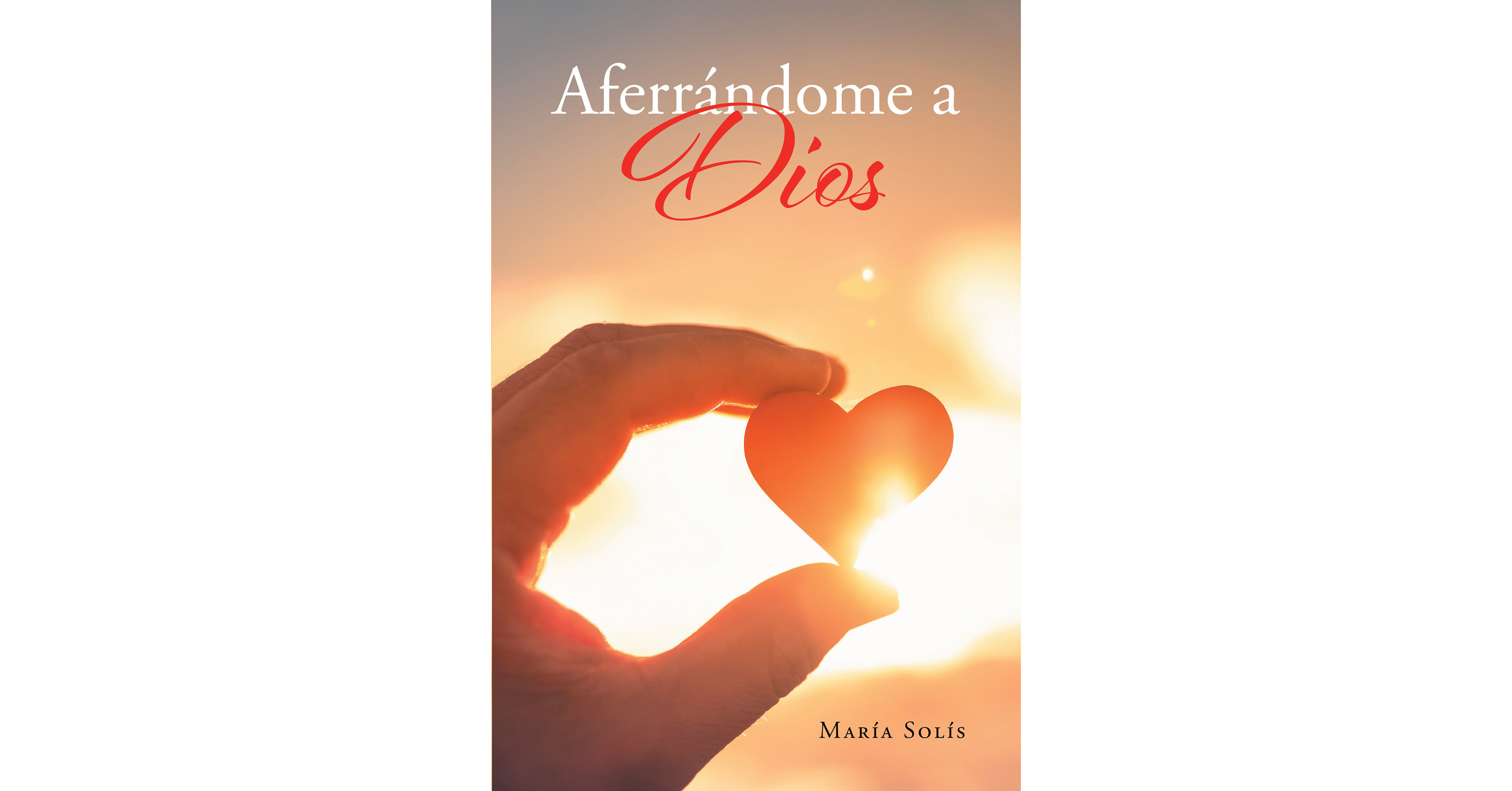 Maria Solis' new book "Aferrándome a Dios" is an awe-inspiring account ...