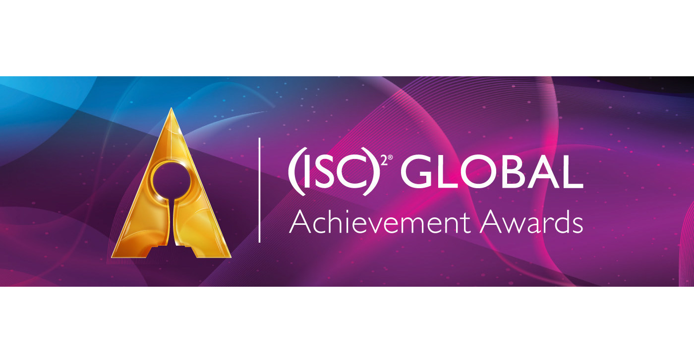 (ISC)² Announces 2022 Global Achievement Awards Winners
