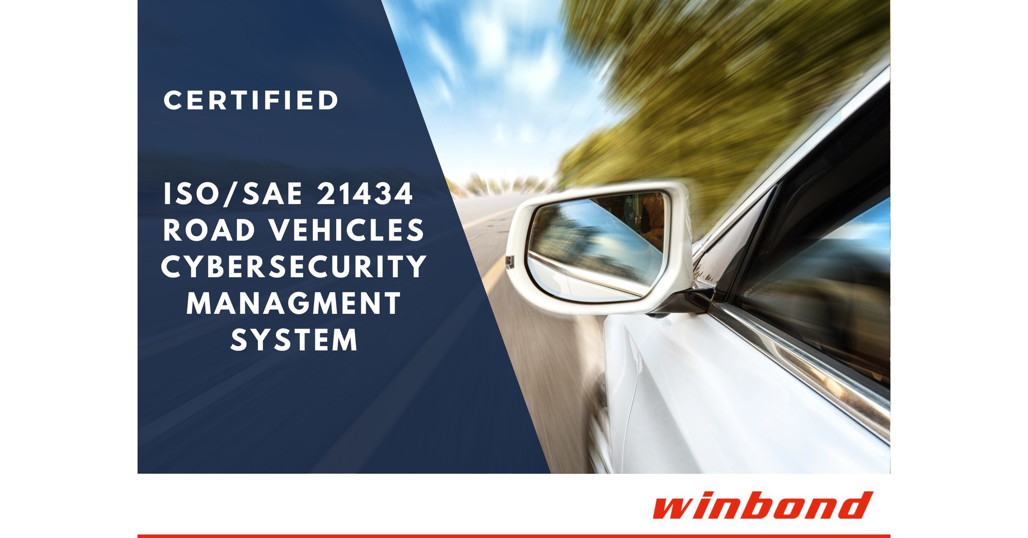 Winbond became the world's first memory vendor to receive the ISO/SAE ...