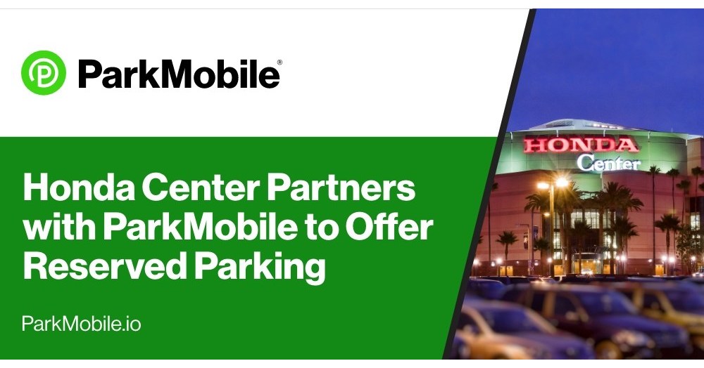 Honda Center Partners with ParkMobile to Offer Reserved Parking for ...