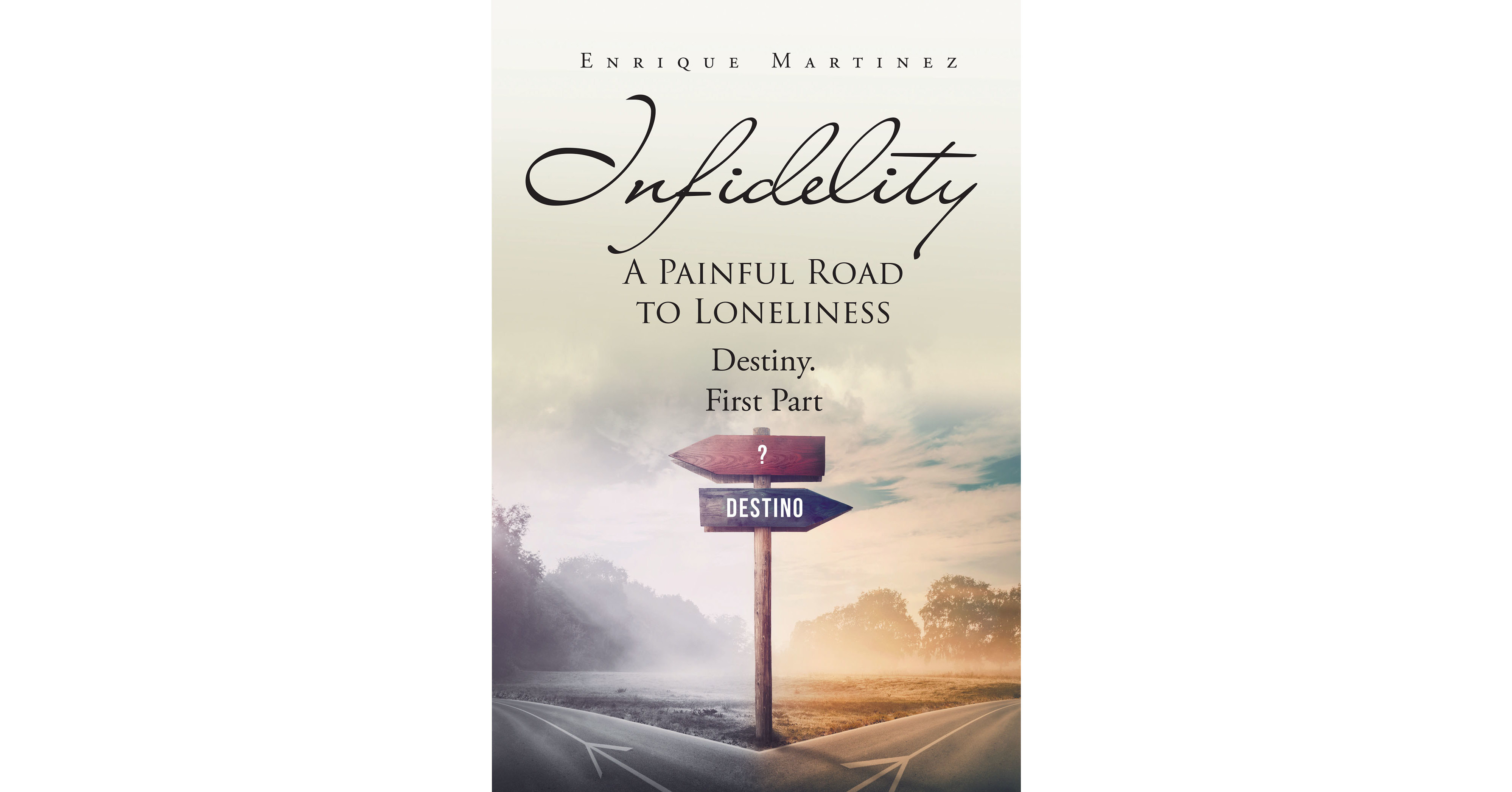 Enrique Martinez's new book "INFIDELITY: A PAINFUL ROAD TO LONELINESS ...