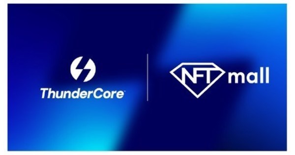 ThunderCore Signs a Strategic Partnership with NFTmall to Bring Digital ...