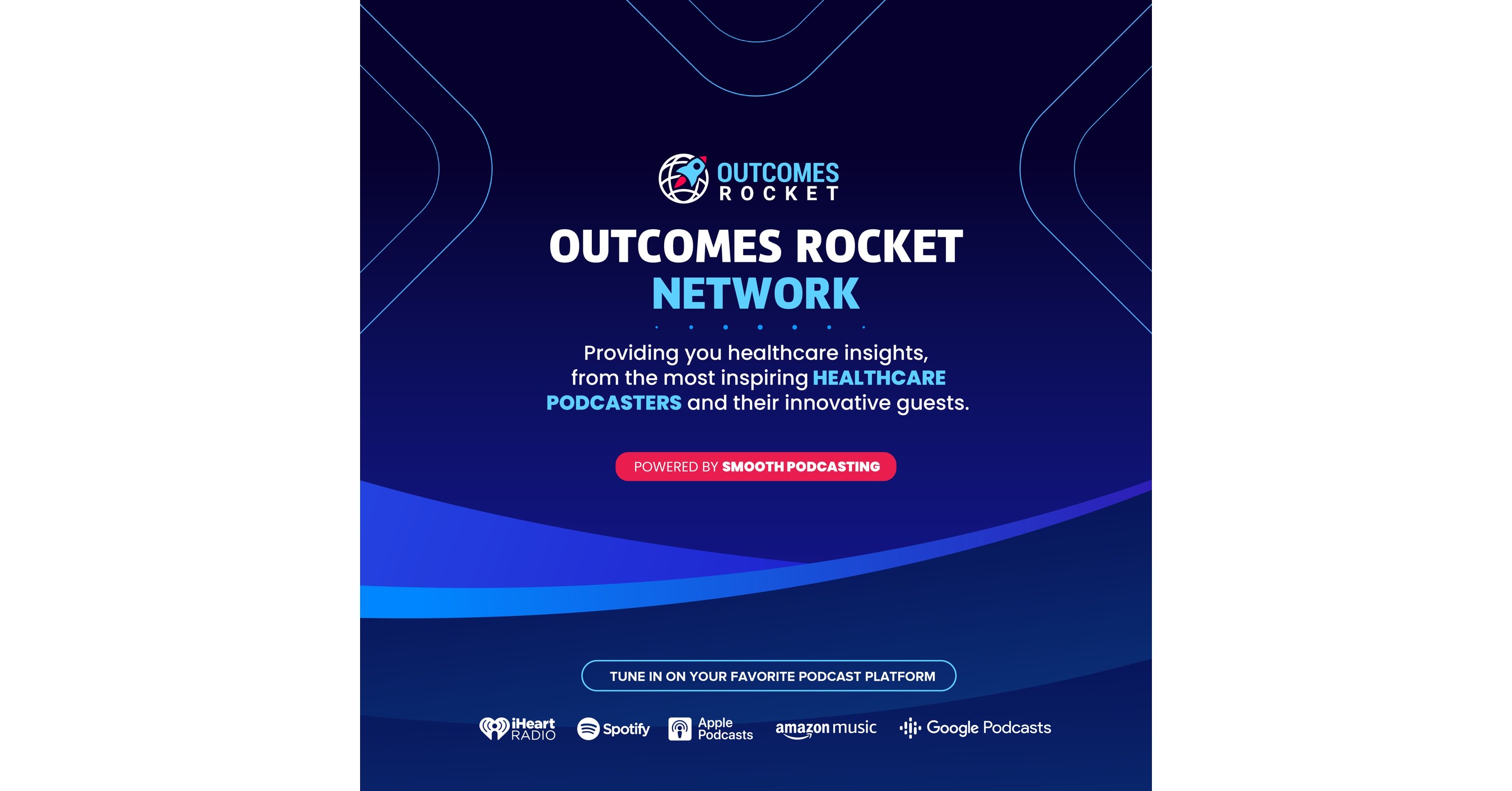 Outcomes Rocket Publishes a 10 Part Podcast Series in Collaboration with the Health Sector ...