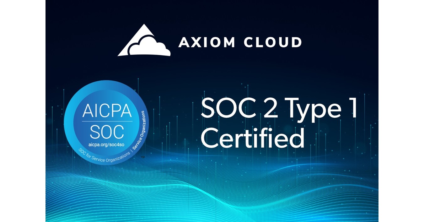 Axiom Cloud Achieves SOC 2 Type 1 Certification