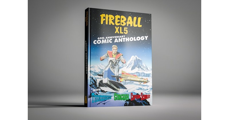 Fireball XL5 60th Anniversary Comic Anthology Available October 28 from ...