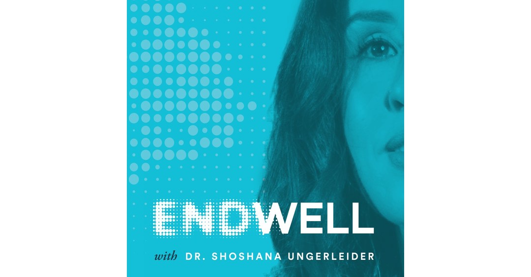End Well Launches Podcast to Share Radically Honest Stories About ...