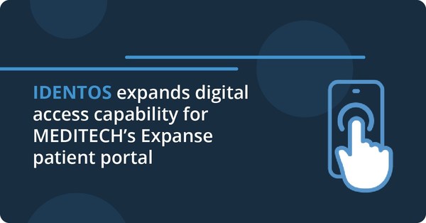 IDENTOS expands digital access capability for MEDITECH's Expanse ...