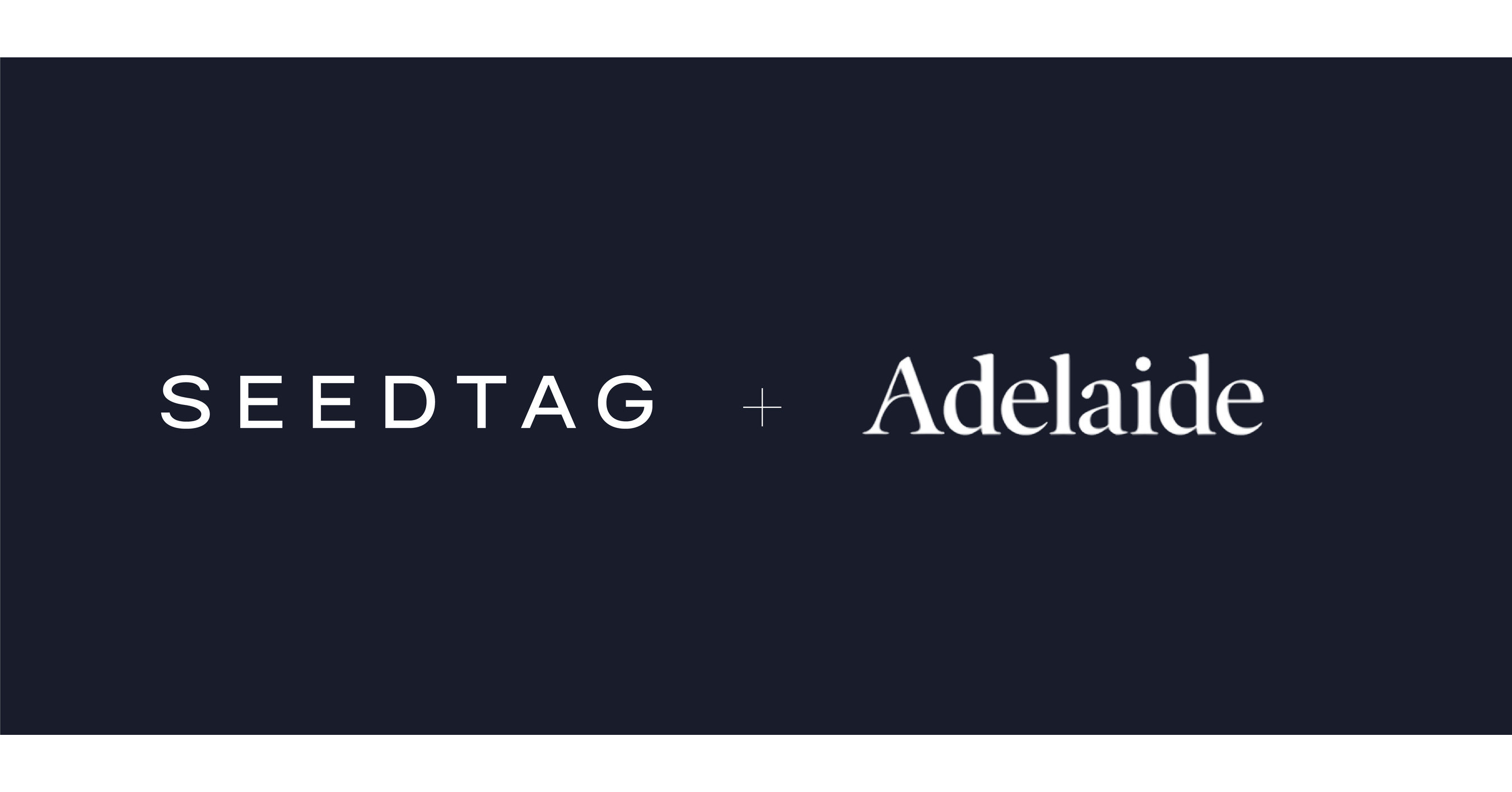 Seedtag Increases US Footprint, Selects Adelaide as Attention ...