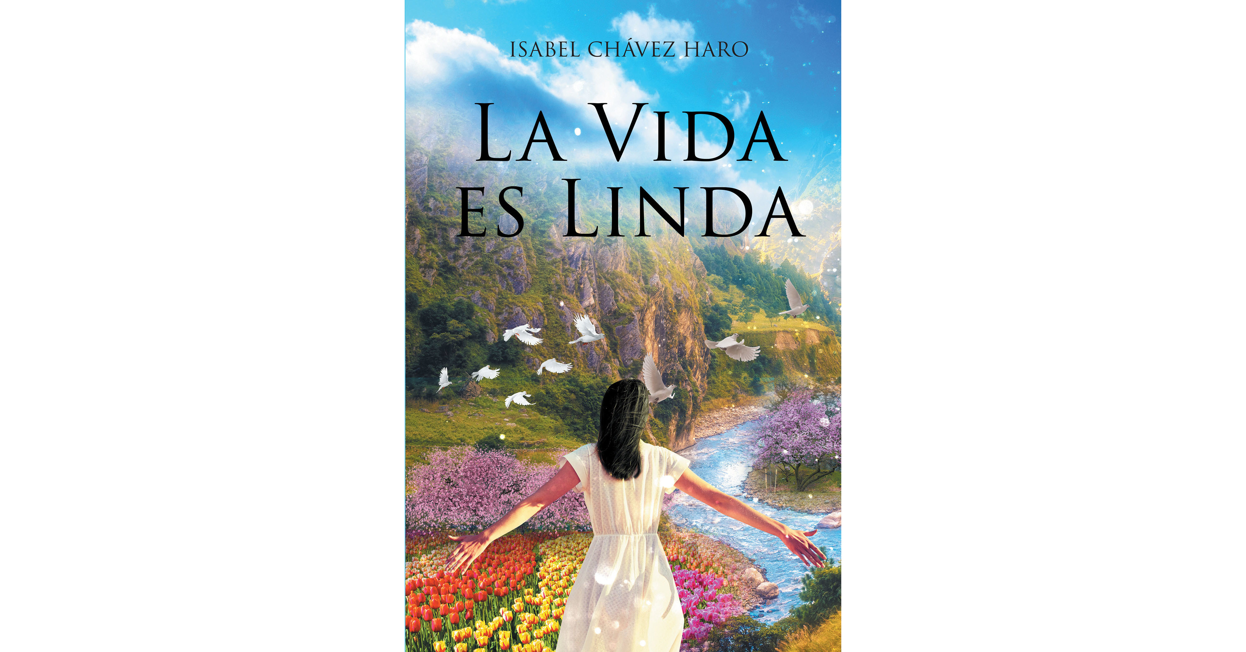 Isabel Chavez Haro's new book "La Vida es Linda" is a gripping read ...