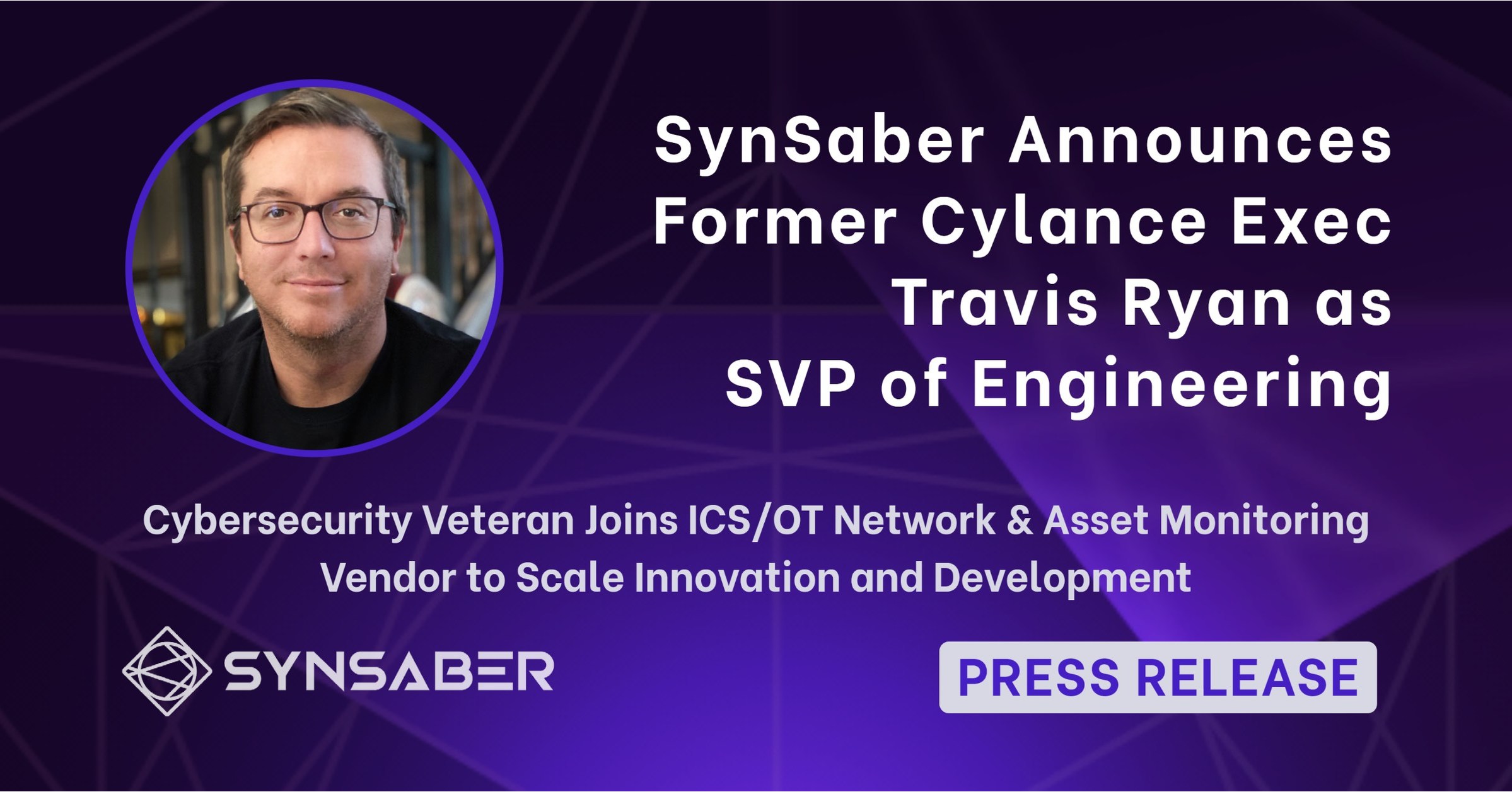 SynSaber Announces Former Cylance Executive Travis Ryan as Senior VP of ...