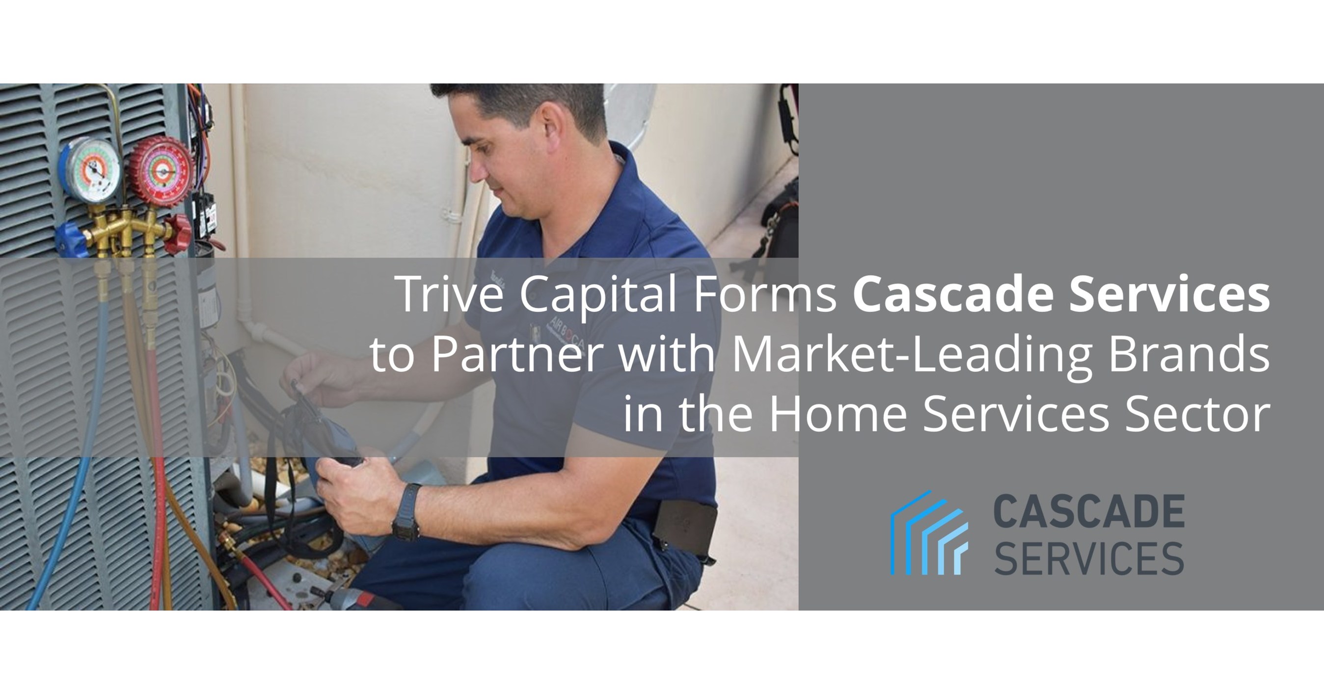 Trive Capital Forms Cascade Services to Partner with Market-Leading ...