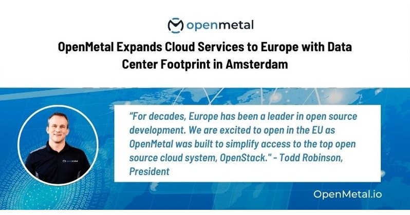 OpenMetal Expands Cloud Services to Europe with Data Center Footprint ...