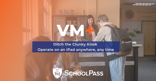 SchoolPass Announces New VM+ Solution