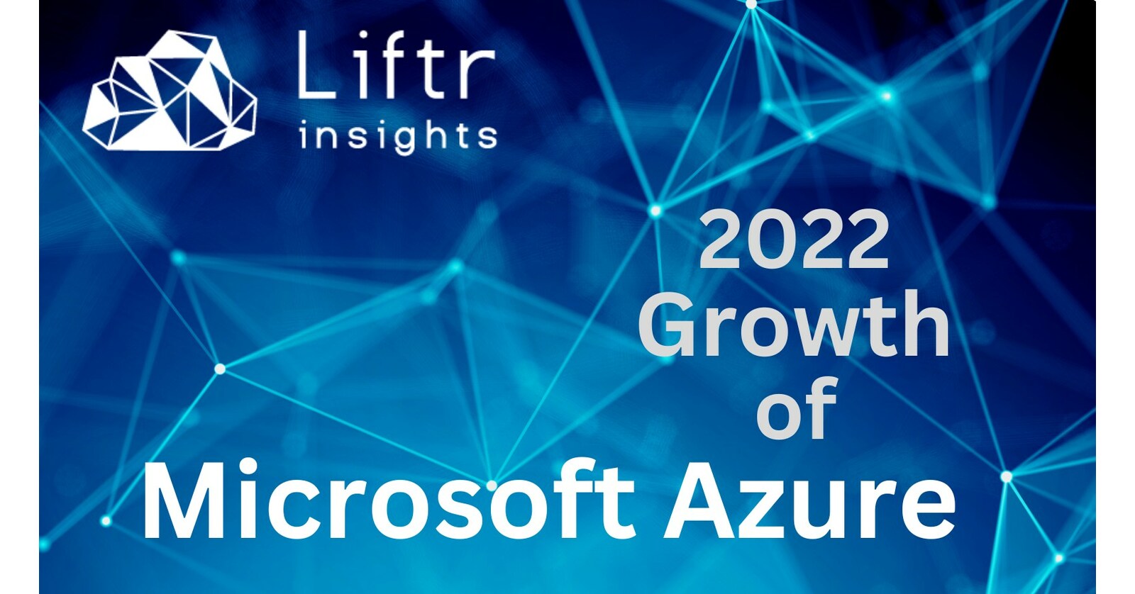 Microsoft Azure shows strong Q4 growth, as shown by Liftr Insights data