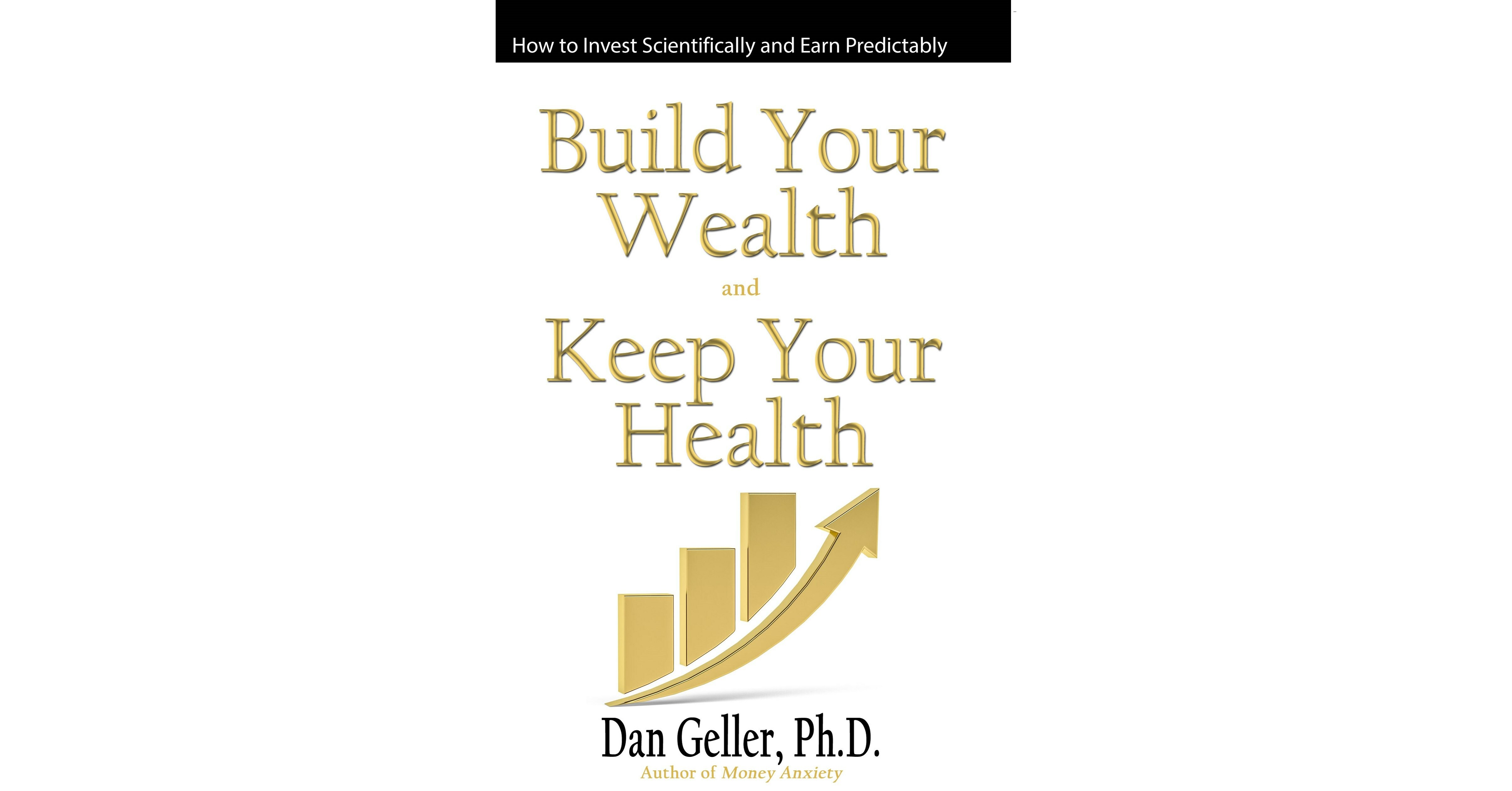 Independent Investors: "It's Not Your Fault" Says Dr. Dan Geller, Author of "Build Your Wealth ...