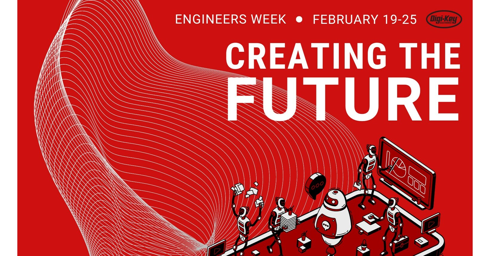 Digi-Key Celebrates National Engineers Week with Giveaways, Instagram ...