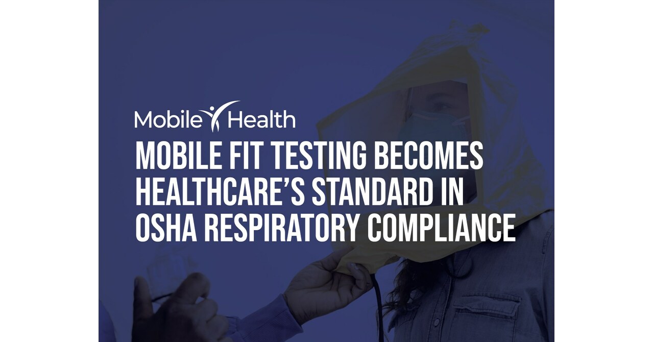 Mobile Fit Testing Becomes Healthcare's Standard in OSHA Respiratory ...