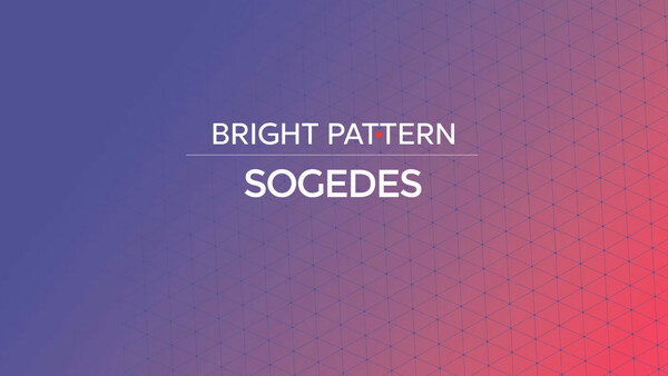 Bright Pattern Partners with German-Based SOGEDES to Deliver True Omnichannel CX Solutions to ...