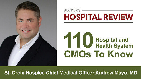 Becker's Hospital Review Names St. Croix Hospice's Dr. Andrew Mayo One ...