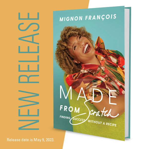 Mignon François Autobiography, Made from Scratch Available for Pre ...