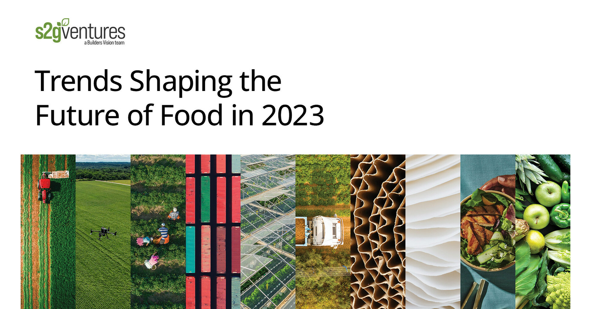 S2G Ventures' Annual Report Unveils Trends Shaping the Future of Food & AgTech in 2023