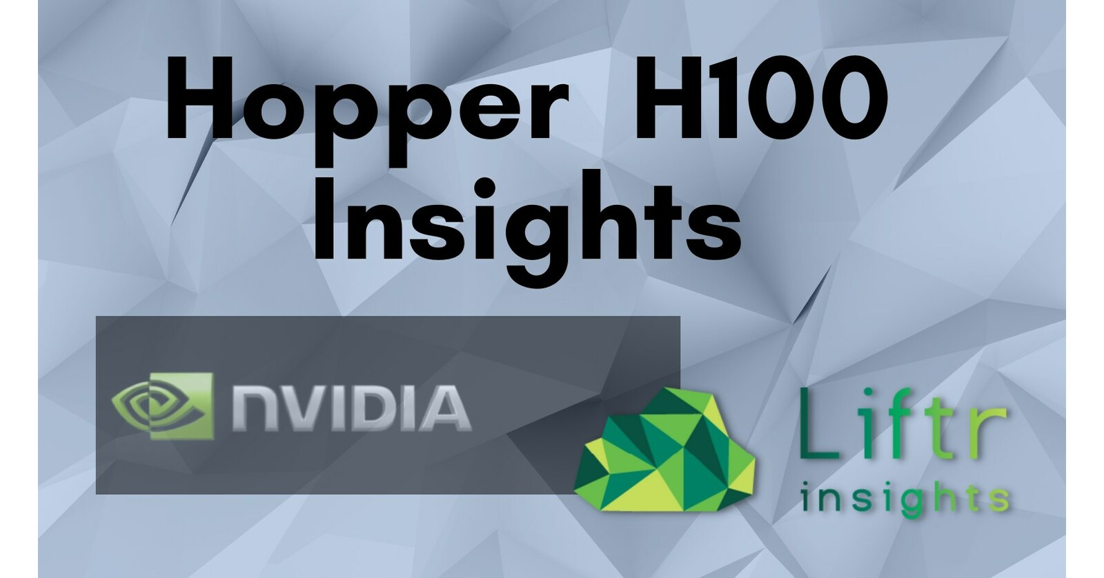 NVIDIA Hopper H100 is awaited in public cloud, tracked by Liftr Insights data