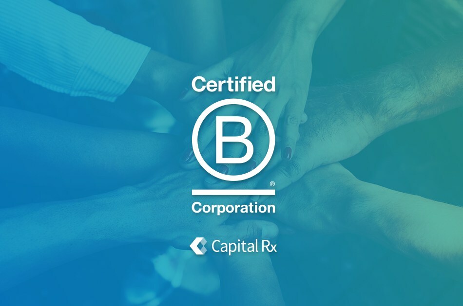 Capital Rx is Now Part of the B Corp™ Movement, Reinforcing its ...