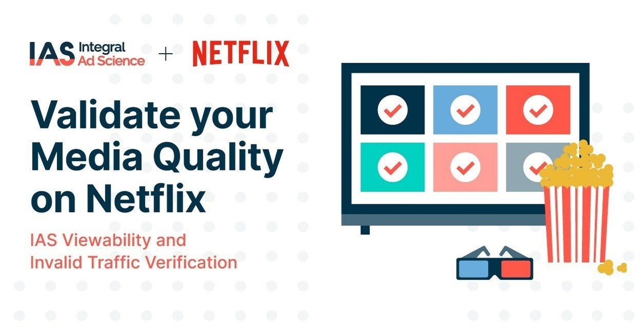 INTEGRAL AD SCIENCE AD VERIFICATION PROGRAM GOES LIVE WITH NETFLIX