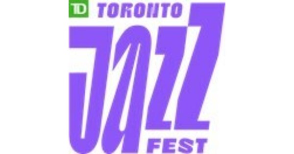 TD TORONTO JAZZ FEST RETURNS THIS SUMMER WITH STAR-STUDDED LINEUP OF ...