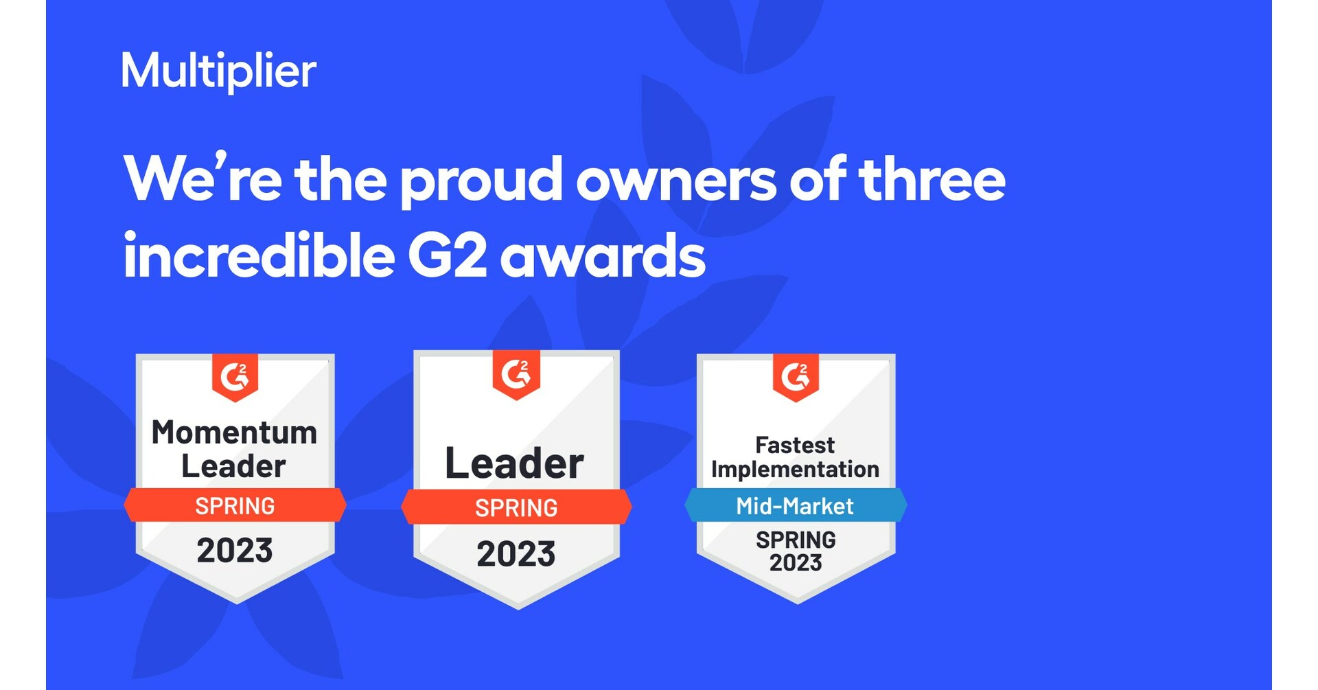 Multiplier Named Leader in multiple G2 Grid® Spring 2023 Reports and #1 ...