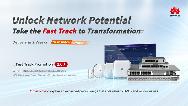 Huawei expands its Fast Track Promotion for Network Products