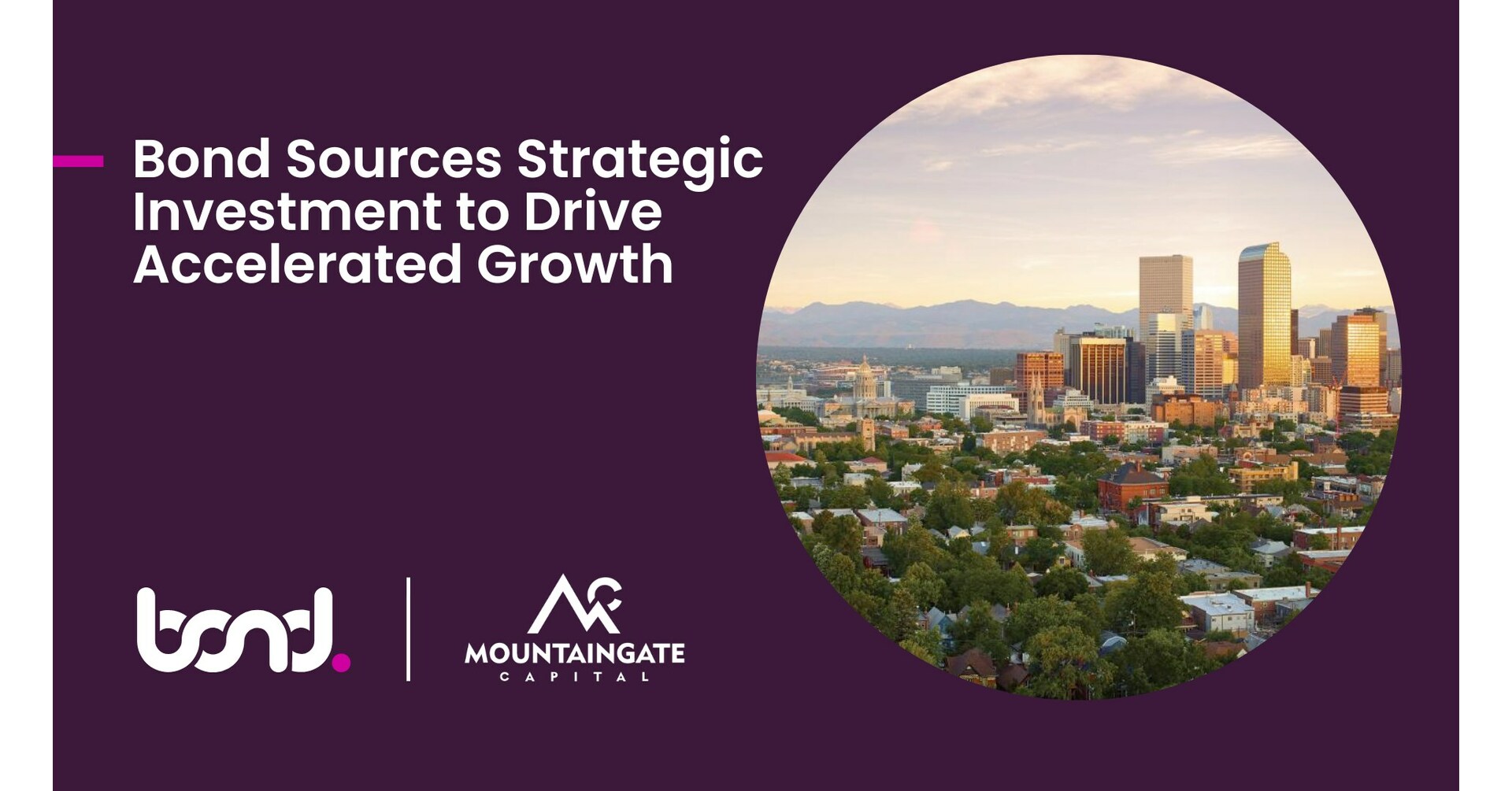 Bond Sources Strategic Investment to Drive Accelerated Growth