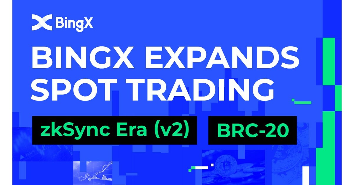 BingX Expands Spot Trading with zkSync Era Integration and Launched BRC ...