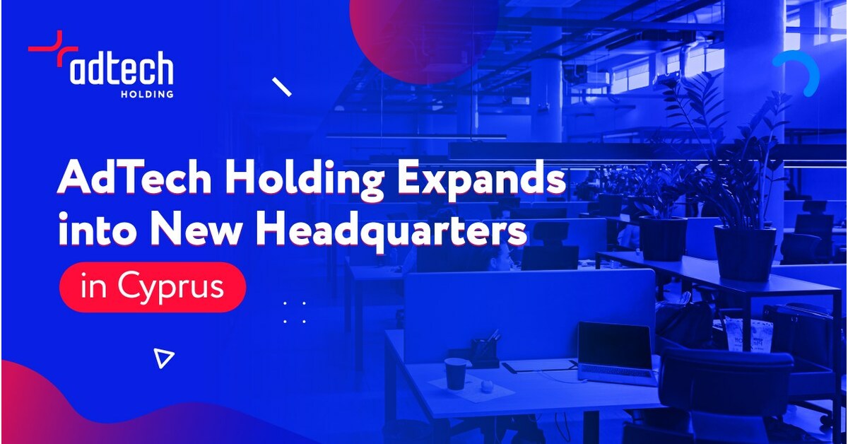 AdTech Holding Expands into New Headquarters in Limassol, Cyprus