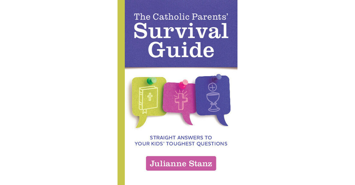 Kids have questions. "The Catholic Parent's Survival Guide" has answers