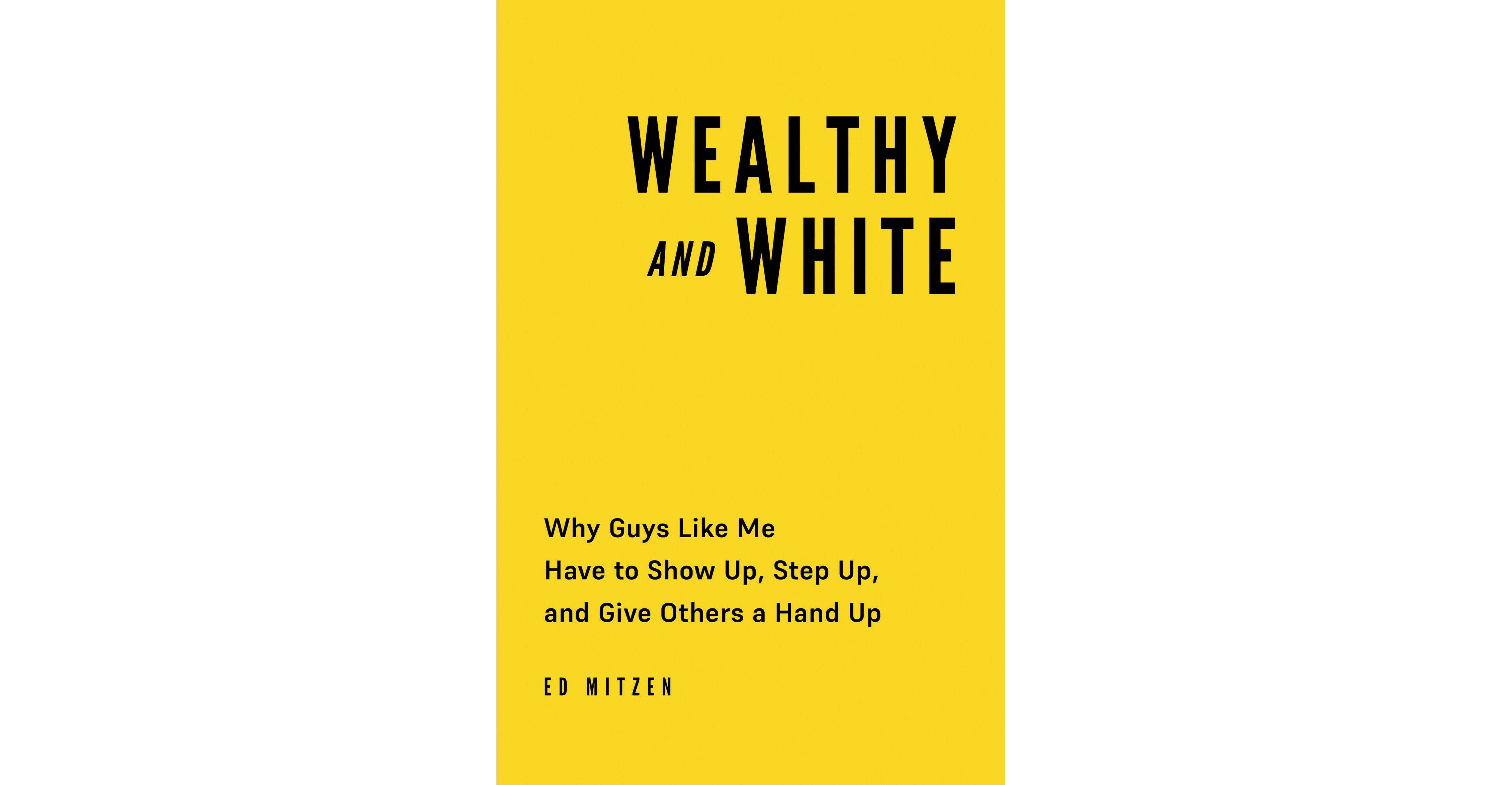 Entrepreneur and Philanthropist Ed Mitzen Releases New Book: "Wealthy ...