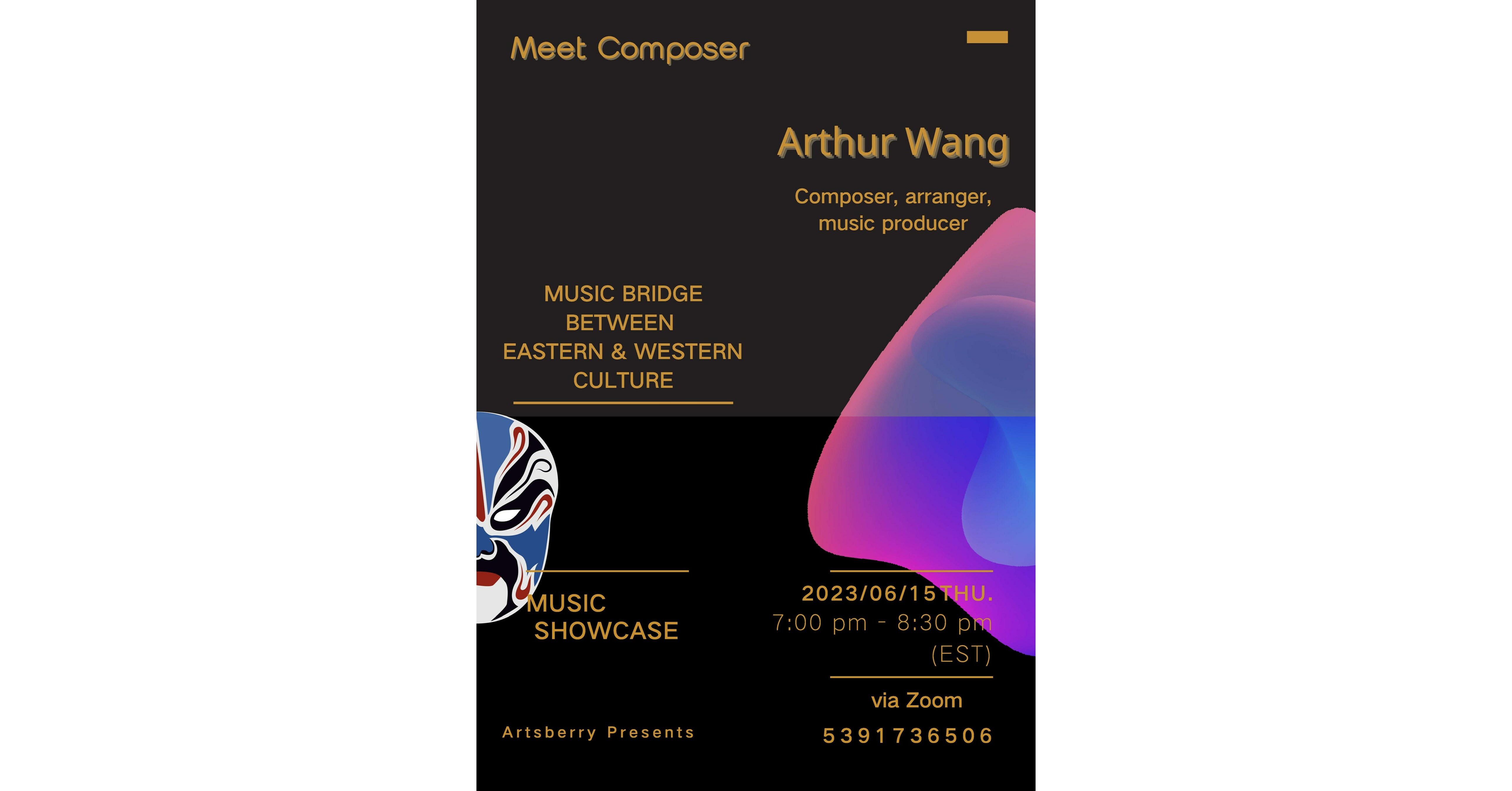 ArtsBerry Presents "Meet Composer Arthur Wang"
