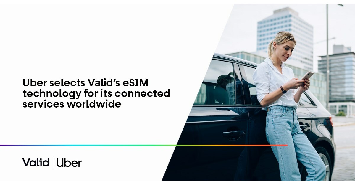 Uber selects Valid's eSIM technology for its connected services worldwide