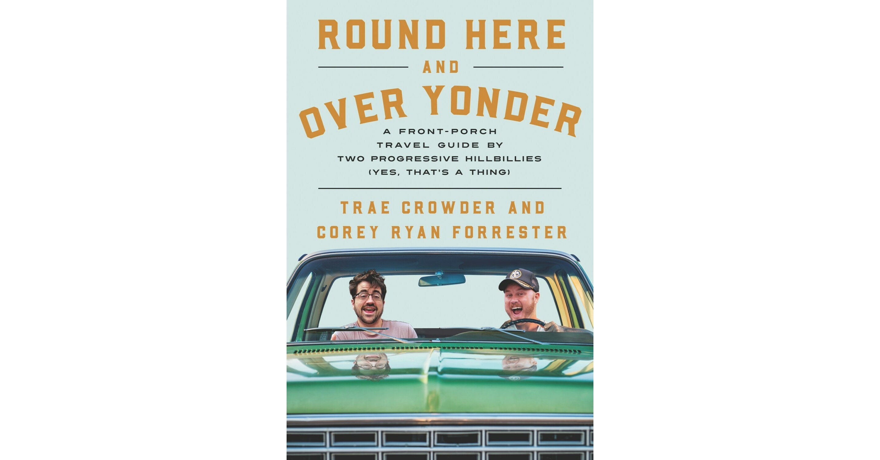 Southern comedian duo Trae Crowder and Corey Ryan Forrester to Release ...