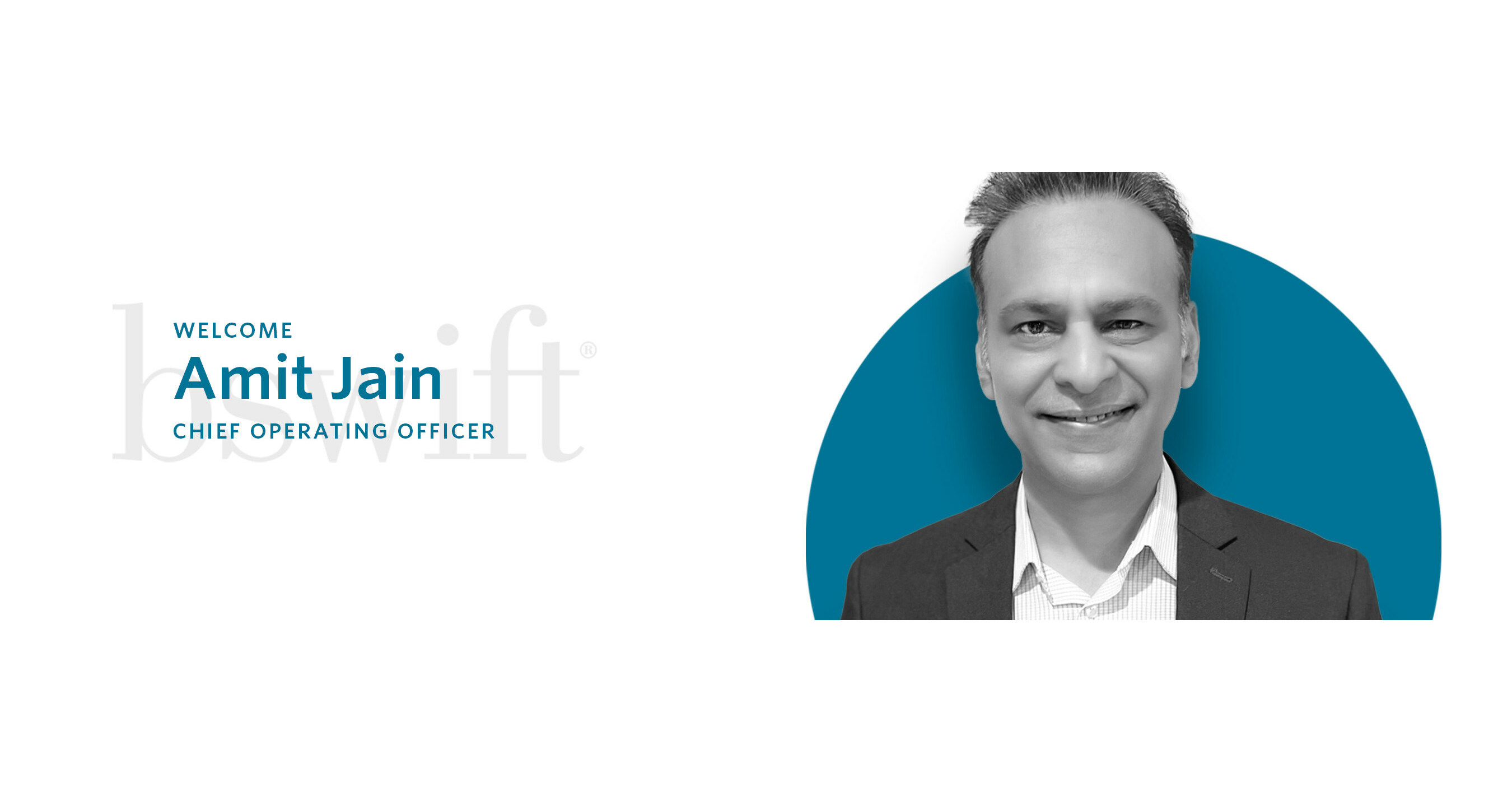 bswift Welcomes Industry Veteran, Amit Jain, as New Chief Operating Officer