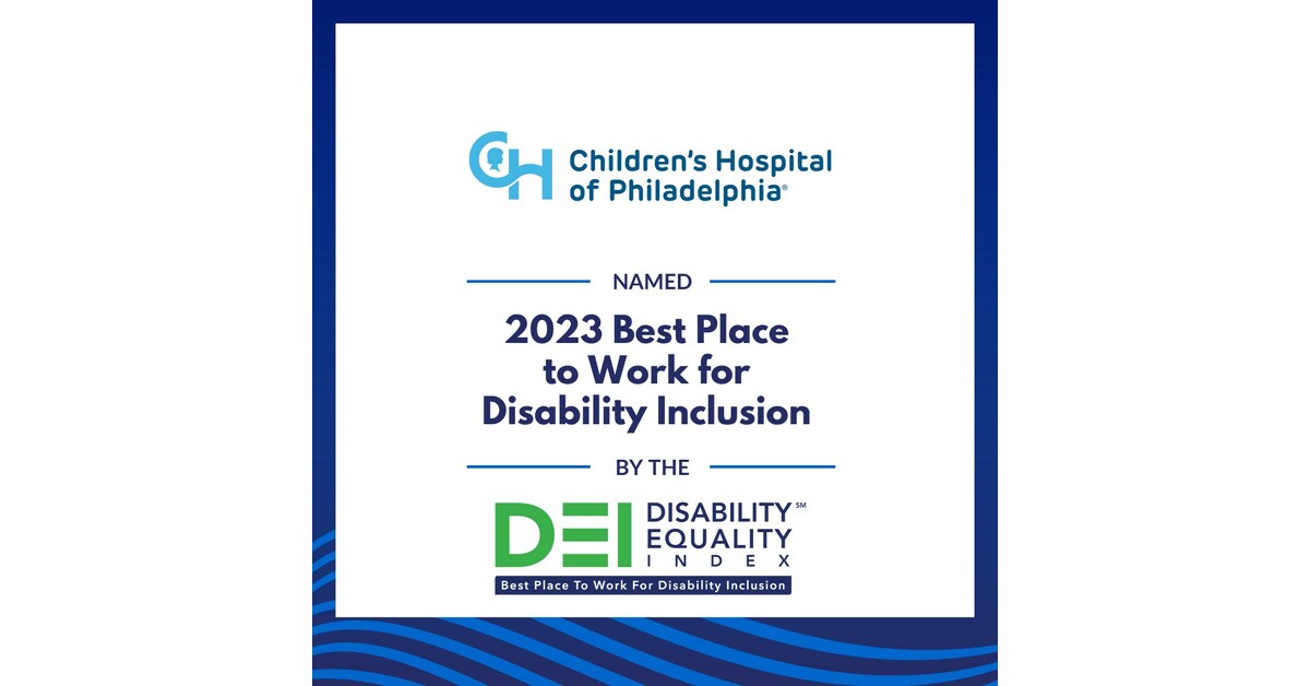 Children's Hospital of Philadelphia Recognized by the 2023 Disability ...