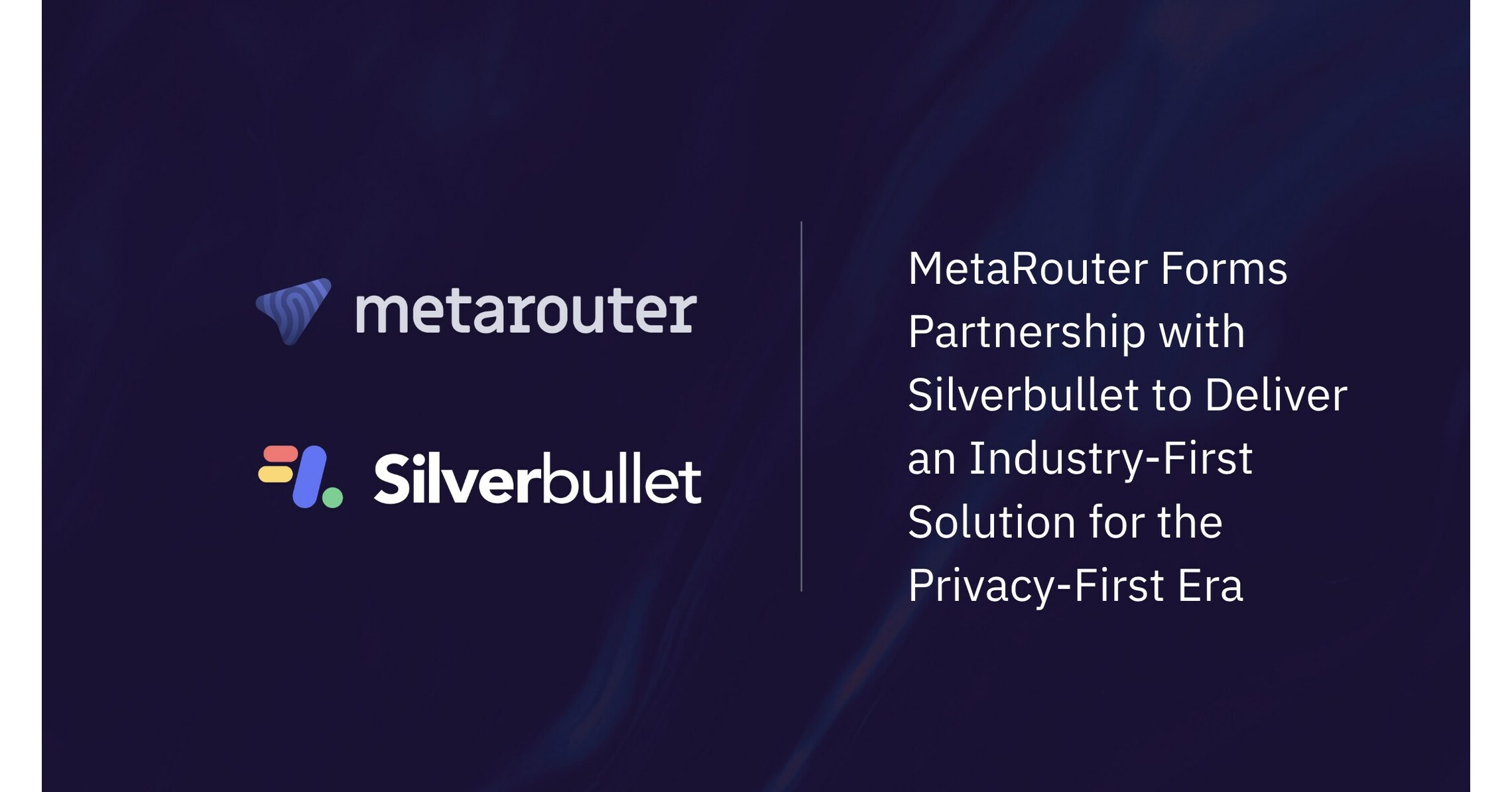 MetaRouter Forms Partnership with Silverbullet to Deliver an Industry ...