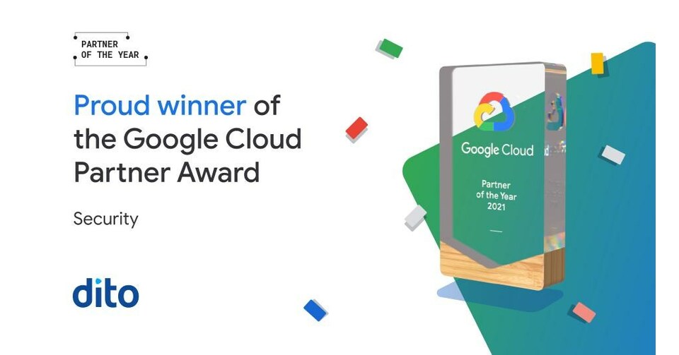 Dito Announces Expansion of its Cybersecurity Practice and Partnership with Google Cloud to ...