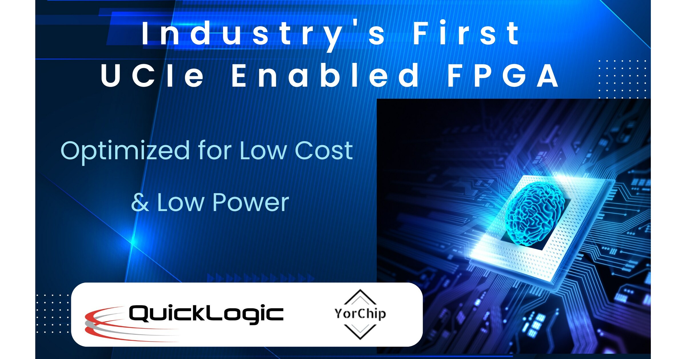 QuickLogic and YorChip Partner to Develop Low-Power, Low-Cost UCIe FPGA ...
