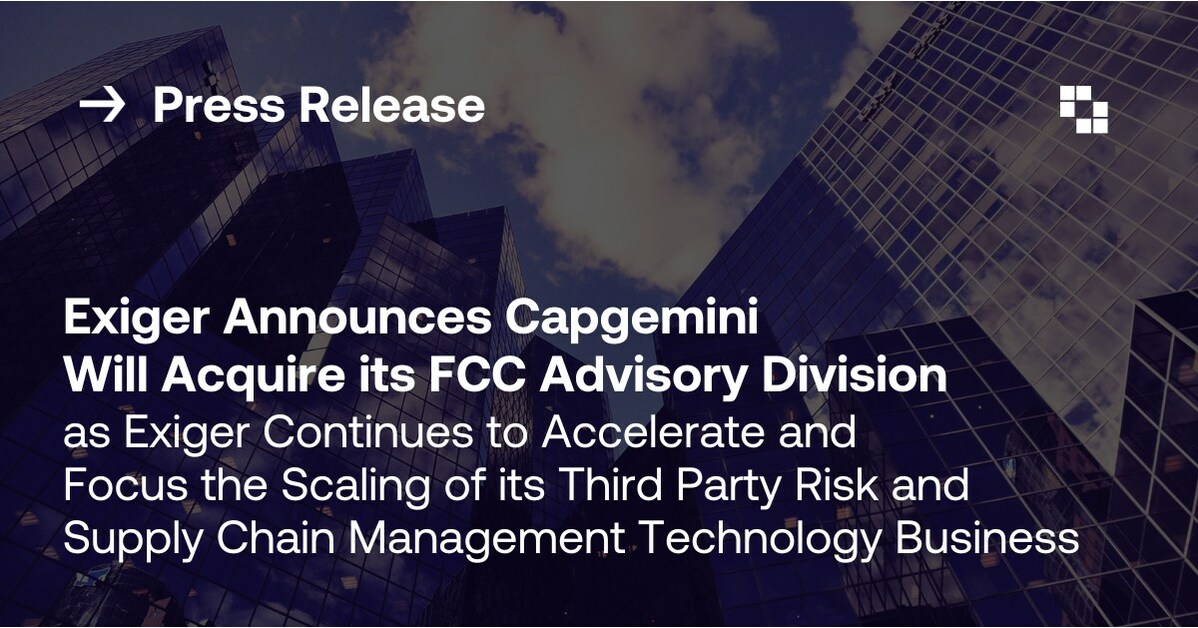 Exiger Announces Capgemini Will Acquire its FCC Advisory Division as ...