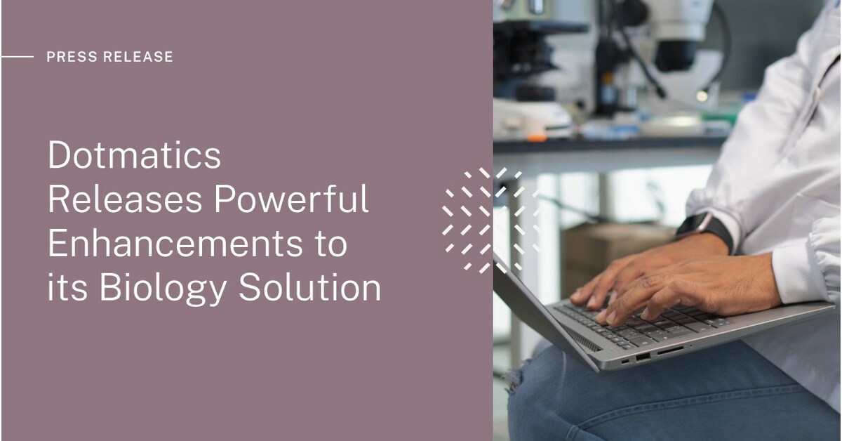 Dotmatics Releases Powerful Enhancements to its Biology Solution to ...