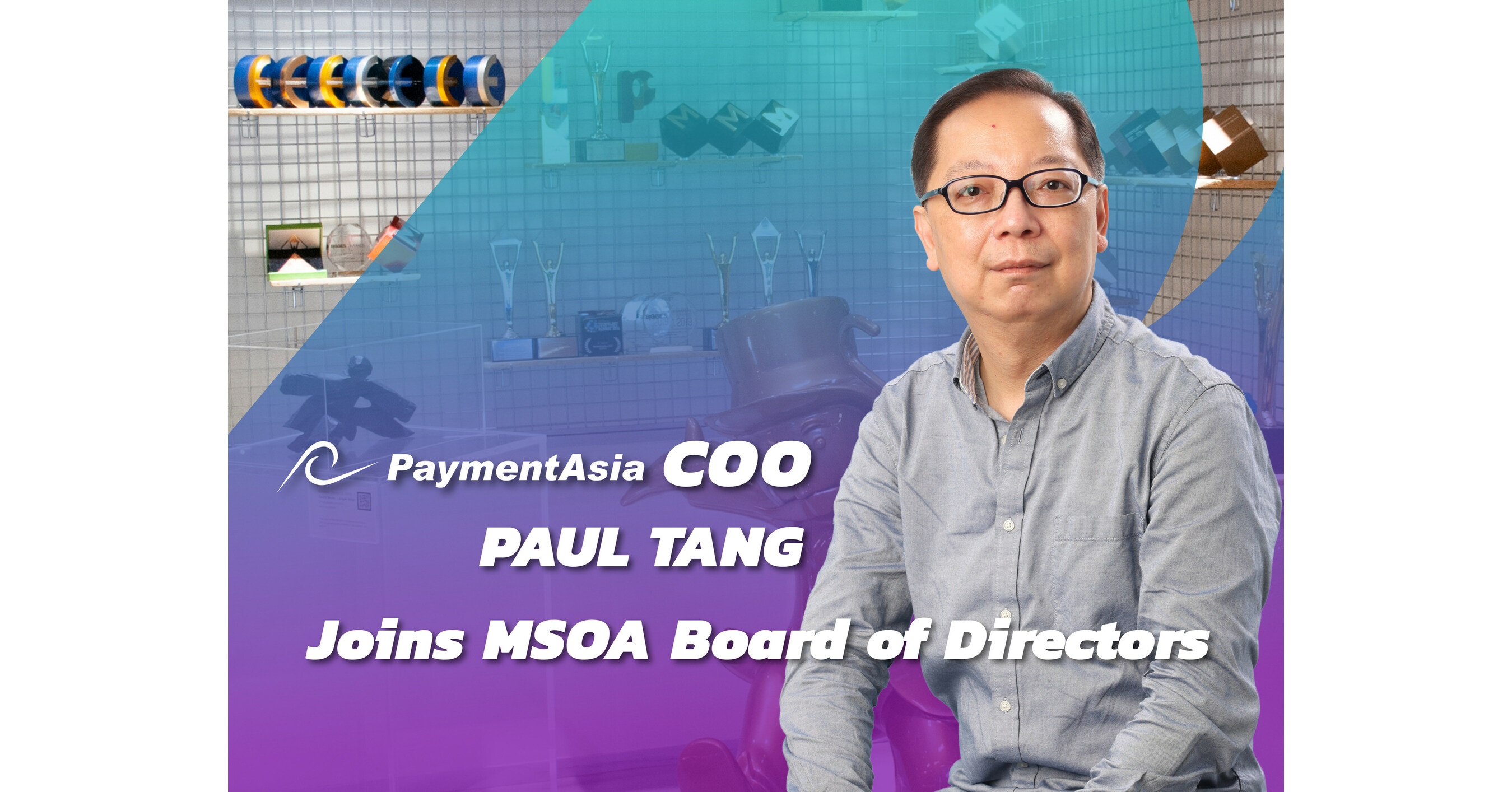 Payment Asia COO Paul Tang Joins MSOA Board of Directors